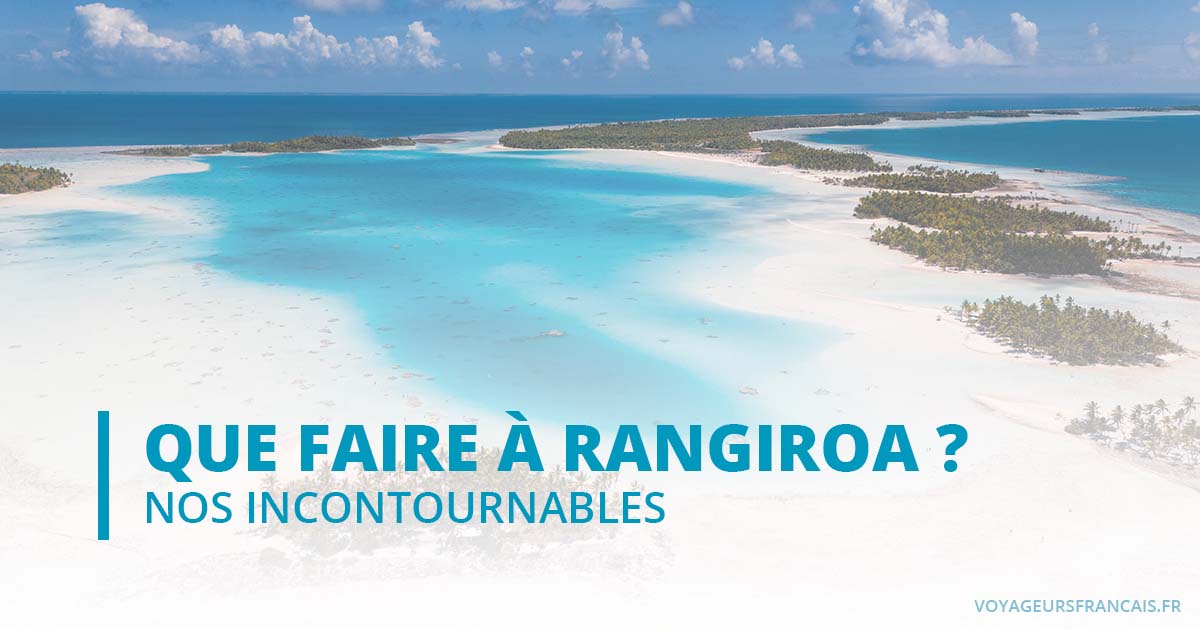 Que faire à Rangiroa en Polynésie ? - Voyageurs français
